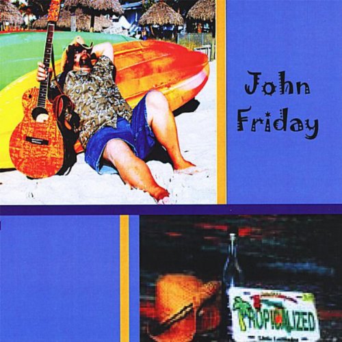 Play Tropicalized by John Friday on Amazon Music