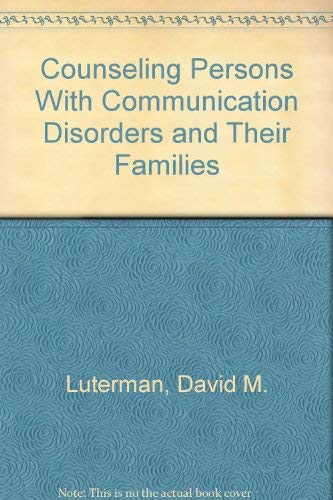 Counseling Persons With Communication Disorders and Their Families ...