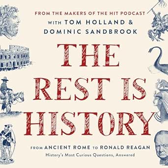 Amazon.com: The Rest Is History: From Ancient Rome to Ronald Reagan ...