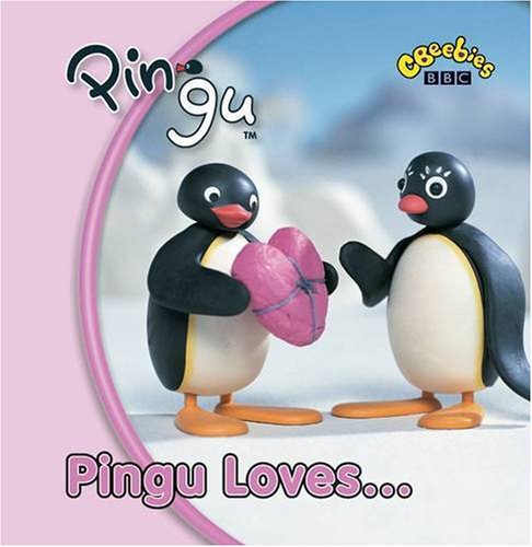 Pingu Loves... : Penguin Books (BBC), Gill, Leanne: Amazon.com.au: Books