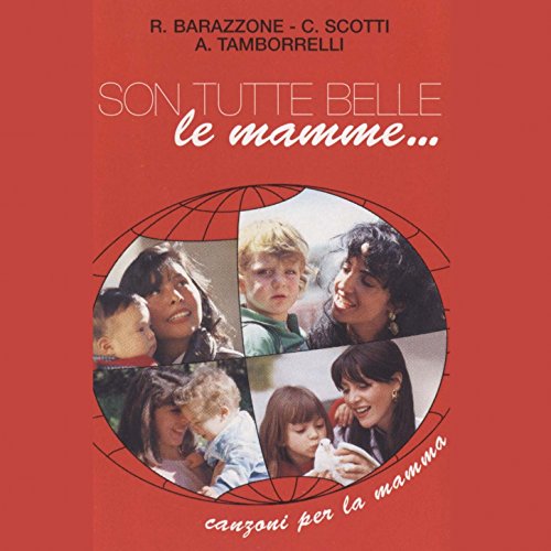 Play Son tutte belle le mamme... by Rosa Barazzone, Claudio Scotti ...