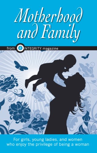 Motherhood and Family (Integrity Magazine Book 4) eBook : Integrity ...