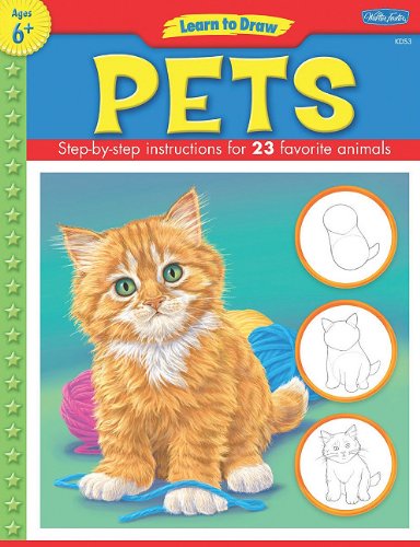 Learn to Draw Pets: Learn to Draw and Color 23 Favorite Animals, Step ...