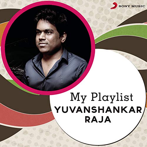 My Playlist: Yuvanshankar Raja by Yuvan Shankar Raja on Amazon Music ...