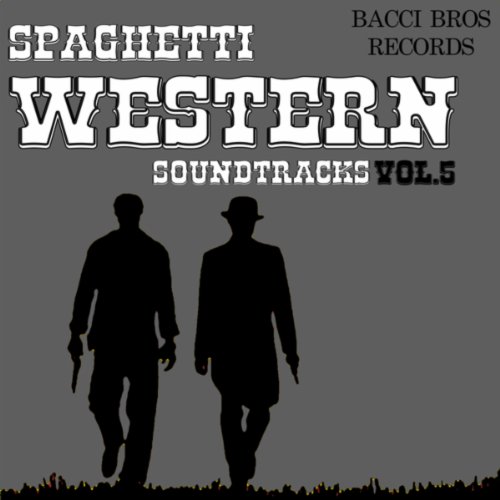 Play Spaghetti Western Soundtracks - Vol. 5 by VARIOUS ARTISTS on ...