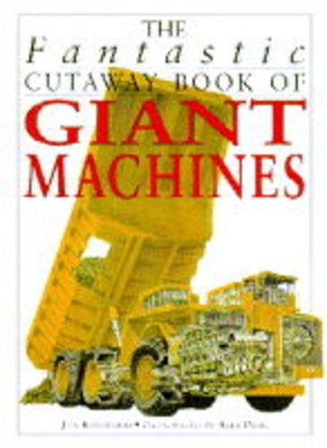 Th Fantastic Cutaway Book of Giant Machines (Fantastic Cut-away Book ...