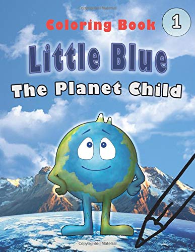 Little Blue, the Planet Child: Coloring Book. Vol. Nº1: Salazar Astete ...