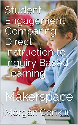 Student Engagement Comparing Direct Instruction to Inquiry Based ...