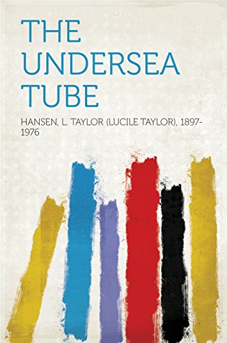 Amazon.com: The Undersea Tube eBook : Hansen, L. Taylor (Lucile Taylor ...