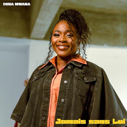 Amazon Music UnlimitedでDena MwanaのJamais Sans Luiを