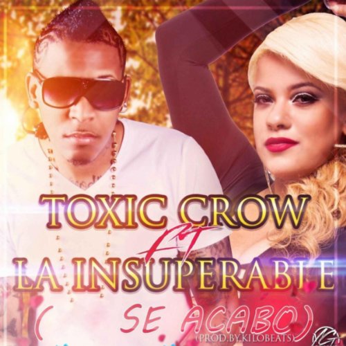 Spiele Se Acabo (feat. La Insuperable) von toxic crow feat. La ...