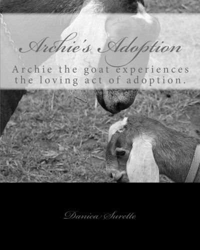 Archie's Adoption: Archie the goat experinces the loving act of ...