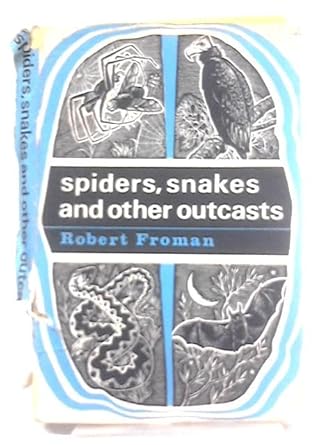 Spiders, Snakes and Other Outcasts: Robert Froman: 9780713504699 ...