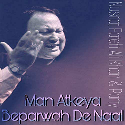 Amazon Musicでヌスラト・ファテー・アリー・ハーンのMan Atkeya Beparwah De Naalを再生する