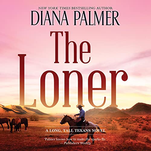 The Loner: Long, Tall Texans, Book 53 (Audio Download): Diana Palmer ...