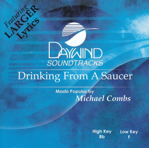 Made Popular By: Michael Combs - Drinking From A Saucer [Accompaniment ...