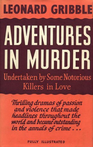 ADVENTURES IN MURDER.: Leonard Gribble: Amazon.com: Books