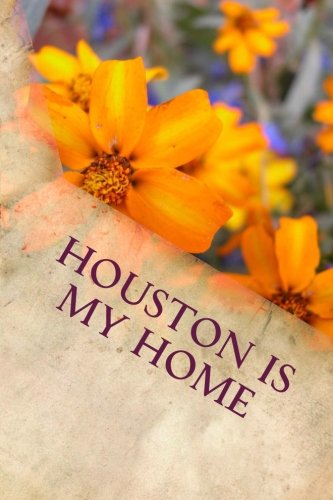 Houston is my Home: Writing Journal