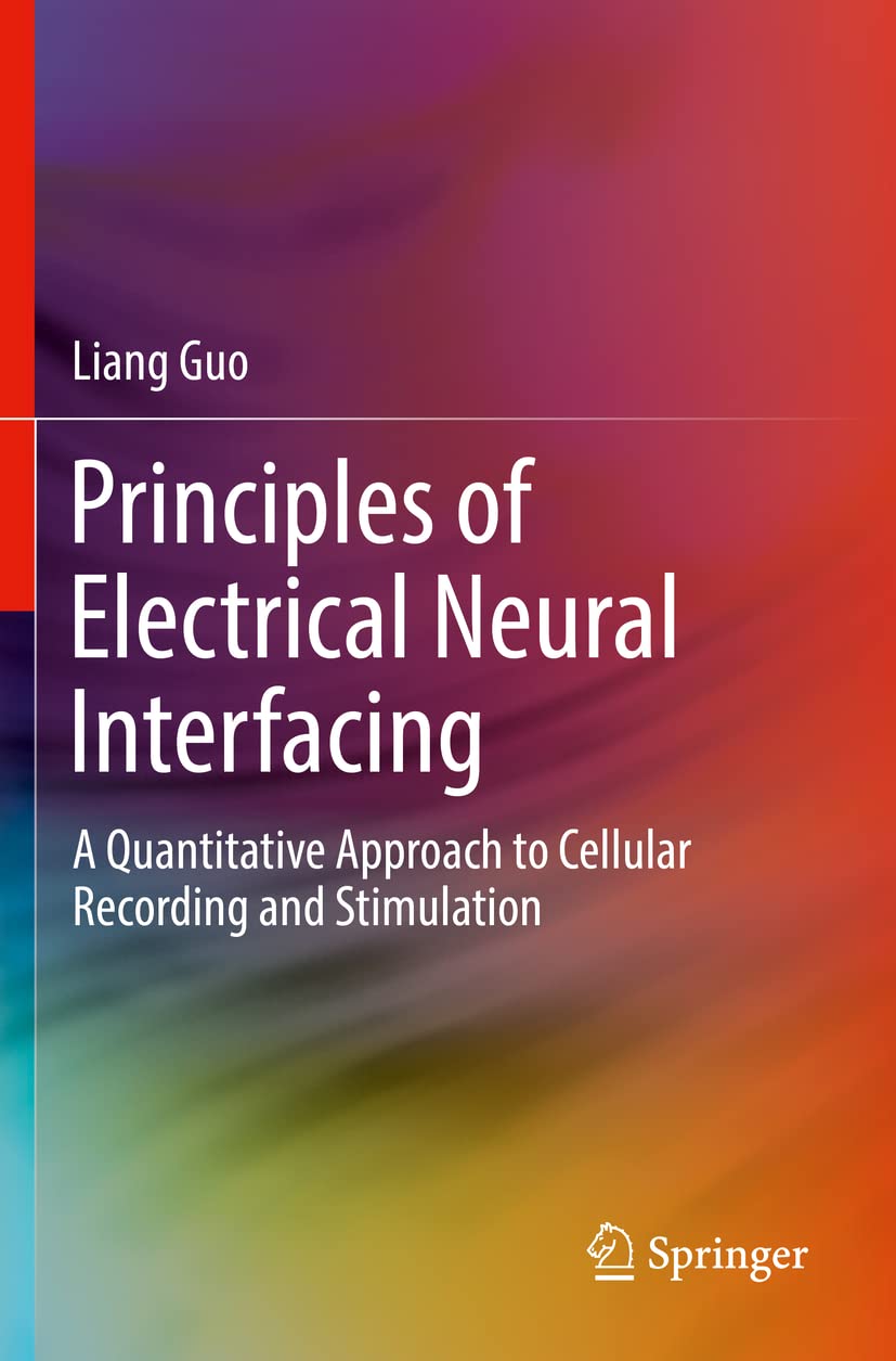 Principles of Electrical Neural Interfacing: A Quantitative Approach to ...
