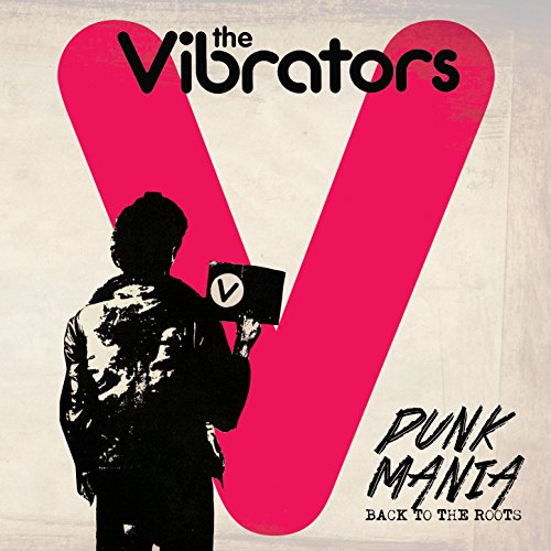 Amazon Music UnlimitedでThe VibratorsのPunk Mania - Back to the Rootsを