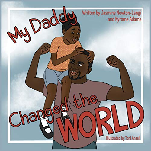My Daddy Changed The World eBook : Newton-Langi, Jasmine , Adams ...