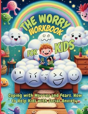 The Worry Workbook for Kids: Coping with Worries and Fears.How to Help ...