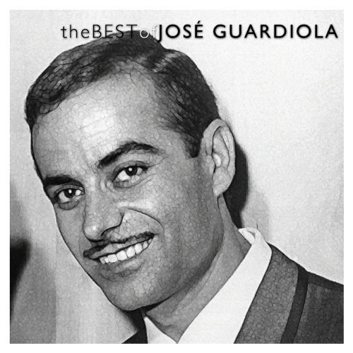 Amazon Music - José GuardiolaのThe Best of José Guardiola - Amazon.co.jp