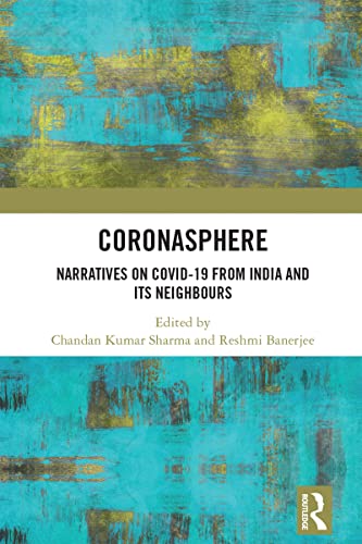 Coronasphere: Narratives on COVID 19 from India and its Neighbours ...