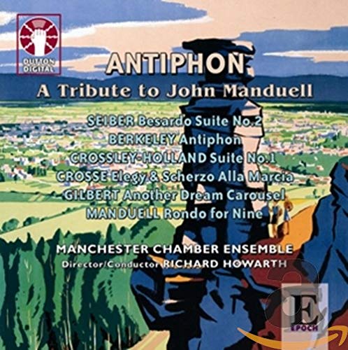 Antiphon: Tribute to John Manduell: Matyas Seiber, Lennox Berkeley ...