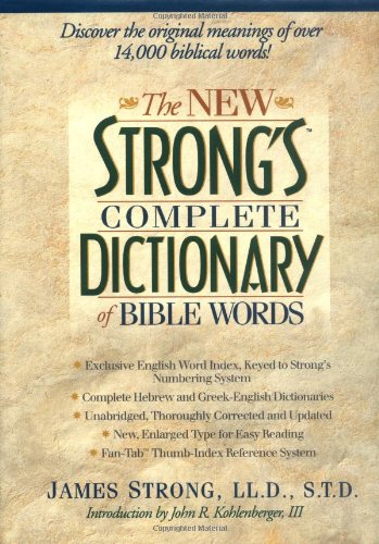 The New Strong's Complete Dictionary of Bible Words: Strong, James ...