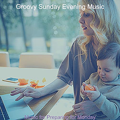Music for Preparing for Monday de Groovy Sunday Evening Music en Amazon ...