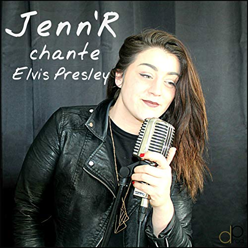 Play Jenn'r chante Elvis Presley by Jenn' R on Amazon Music