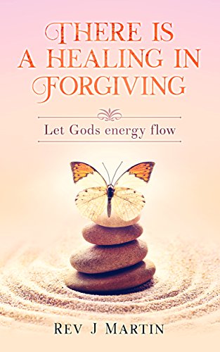 Amazon.com: There is a Healing in Forgiving: Let Gods energy flow eBook ...