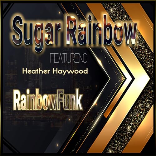 Play Rainbowfunk by Sugar Rainbow feat. Heather Haywood on Amazon Music