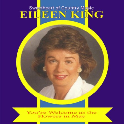 Play You're Welcome As The Flowers In May by Eileen King on Amazon Music