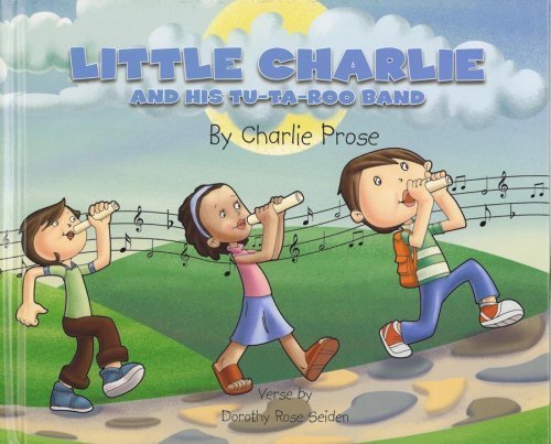 "Little Charlie And His Tu-Ta-Roo Band": Charlie Prose: 9780615177779 ...