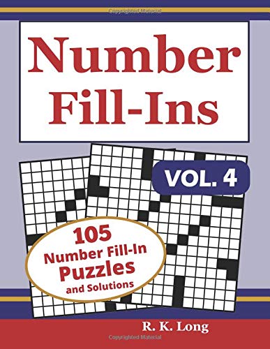 Number Fill Ins, Volume 4: 105 Number Fill-In Puzzles: Long, R K ...