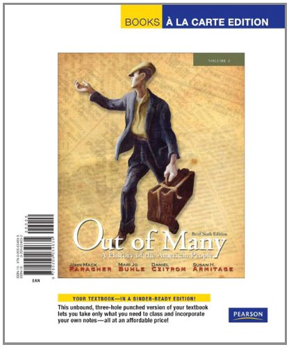 Out of Many: A History of the American People, Brief Edition, Volume 2 ...