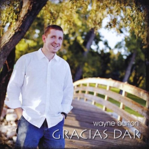 Play Gracias Dar by Wayne Burton on Amazon Music