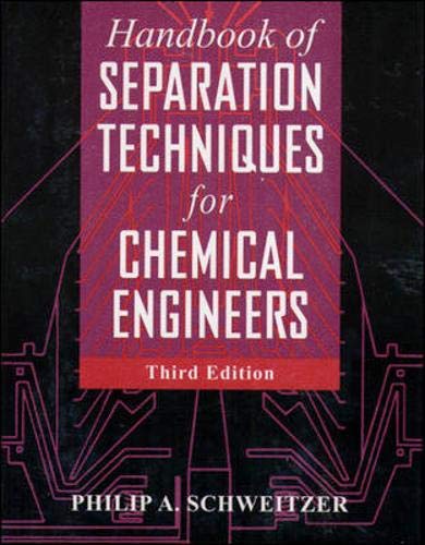 Handbook of Separation Techniques for Chemical Engineers: Schweitzer ...