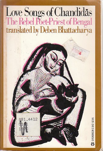 Love Songs of Chandidas the Rebel Poet-Priest of Bengal: Chandidas ...