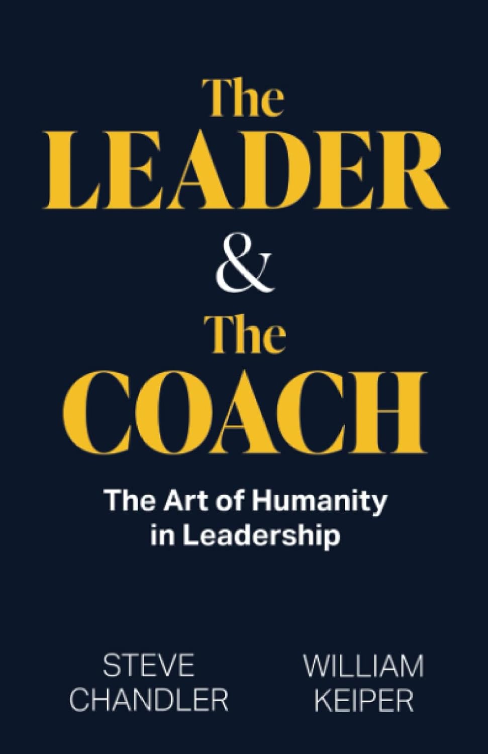 Amazon.com: The Leader and The Coach: The Art of Humanity in Leadership ...