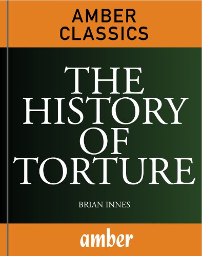 The History of Torture eBook : Innes, Brian: Amazon.co.uk: Kindle Store