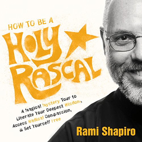 Amazon.com: How to Be a Holy Rascal: A Magical Mystery Tour to Liberate ...