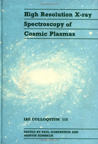 High Resolution X-ray Spectroscopy of Cosmic Plasmas: IAU Colloquium ...