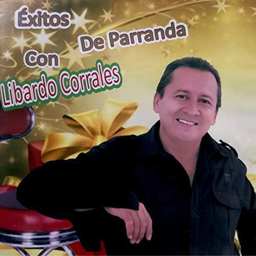 Amazon.com: Éxitos de Parranda Con Libardo Corrales : Libardo Corrales: Digital Music