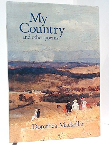 My Country and Other Poems: MacKellar, Dorothea: Amazon.com: Books