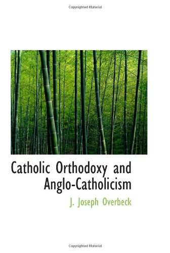 Amazon.com: Catholic Orthodoxy and Anglo-Catholicism: 9780554636283 ...