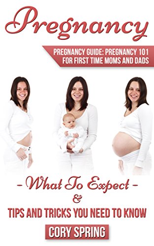Amazon.com: Pregnancy: Pregnancy Guide: Pregnancy 101 For First Time ...