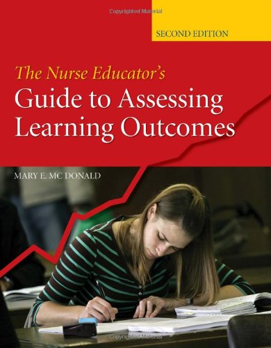 The Nurse Educator's Guide to Assessing Learning Outcomes ...